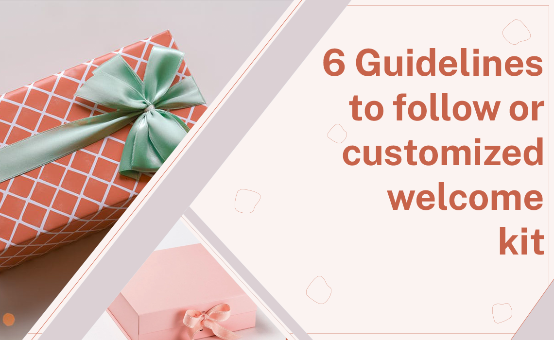6 Guidelines to follow for customized welcome kit | Kambar